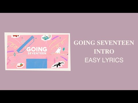 SEVENTEEN (세븐틴)-GOING SEVENTEEN INTRO EASY LYRICS - YouTube