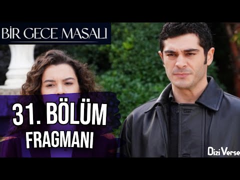 Bir Gece Masalı 31. Bölüm Fragmanı | Masalın Sonuna mı Geliyoruz? Analizi