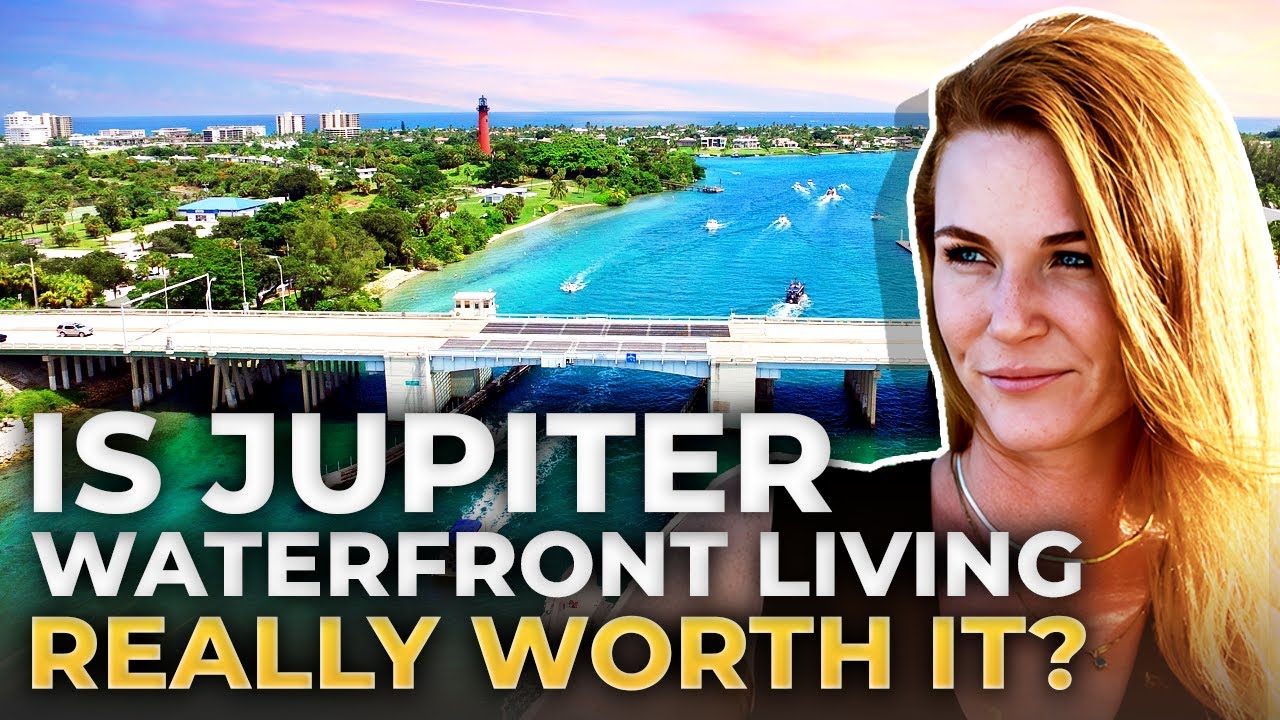 Ultimate Guide to WATERFRONT LIVING in Jupiter Florida: Is It WORTH The ...
