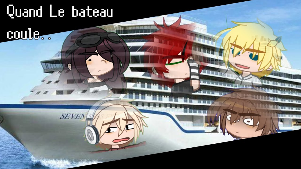 [ 🌊 ] Quand le bateaux coule.. [ 📉 ] / Meme gacha / Ft. Perso de kiokio ...