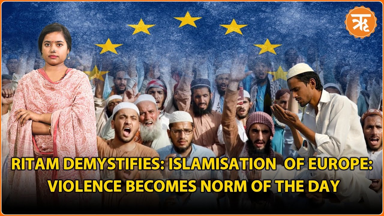 Ritam Demystifies: Islamisation Of Europe: Violence Becomes Norm Of The ...