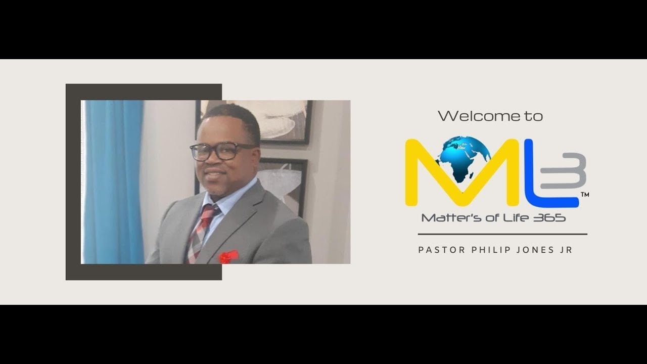 Matters of Life 365 with Pastor Phillip W Jones Jr ~ When I would do ...
