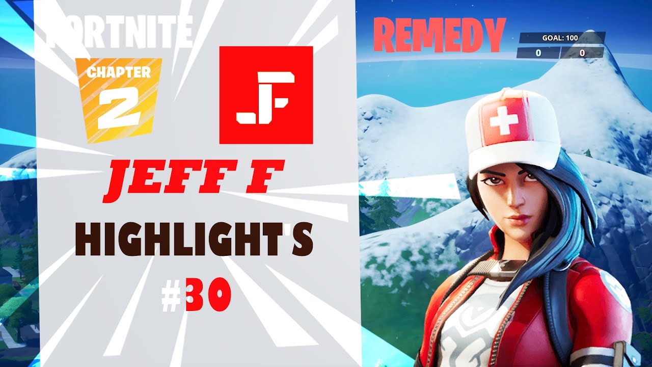 FORTNITE HIGHLIGHTS #30 | REMEDY | FORTNITE CHAPTER 2 - SEASON 1 | JEFF ...