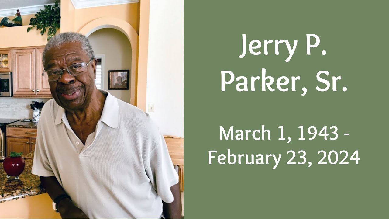 March 2, 2024 2:00 PM - Celebration of Life for Jerry P. Parker, Sr ...