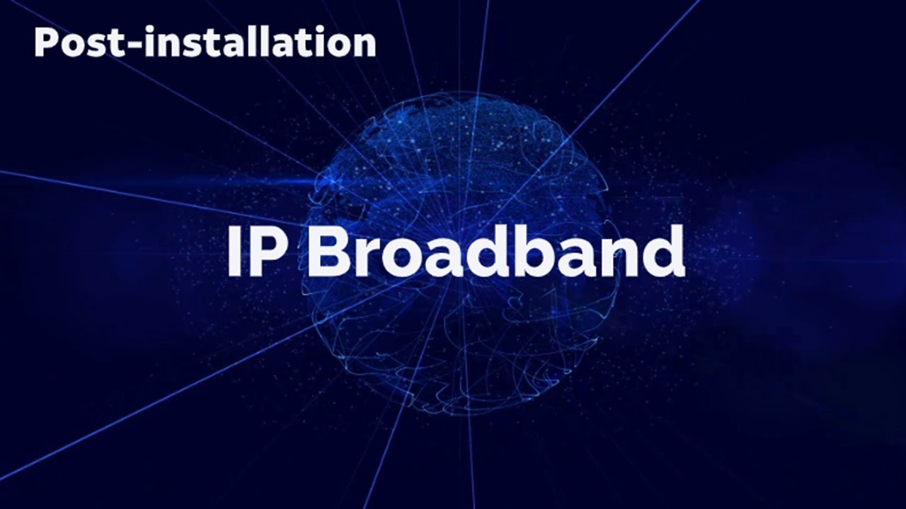 IP Broadband - Post-installation - YouTube