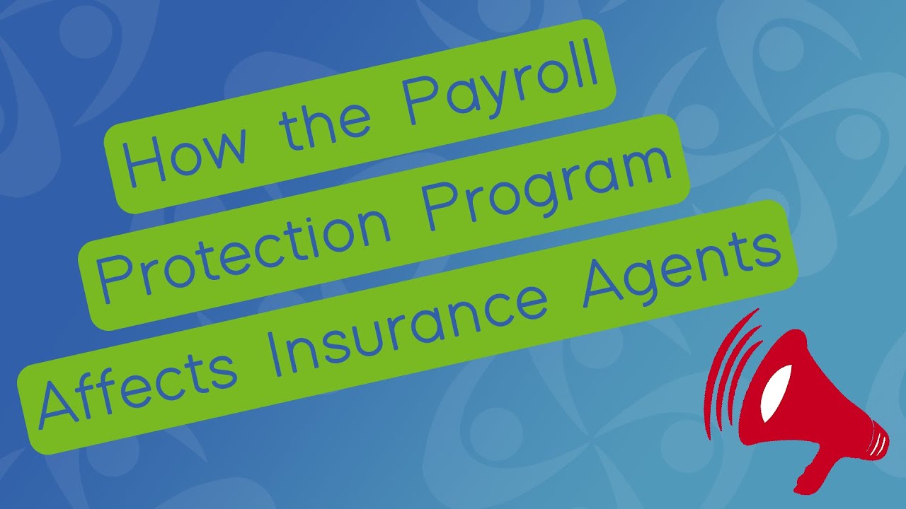What the Paycheck Protection Program means for insurance agents - YouTube