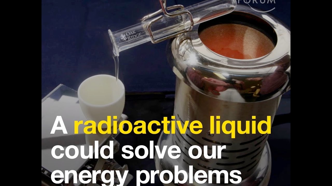 A radioactive liquid could solve our energy problems - YouTube