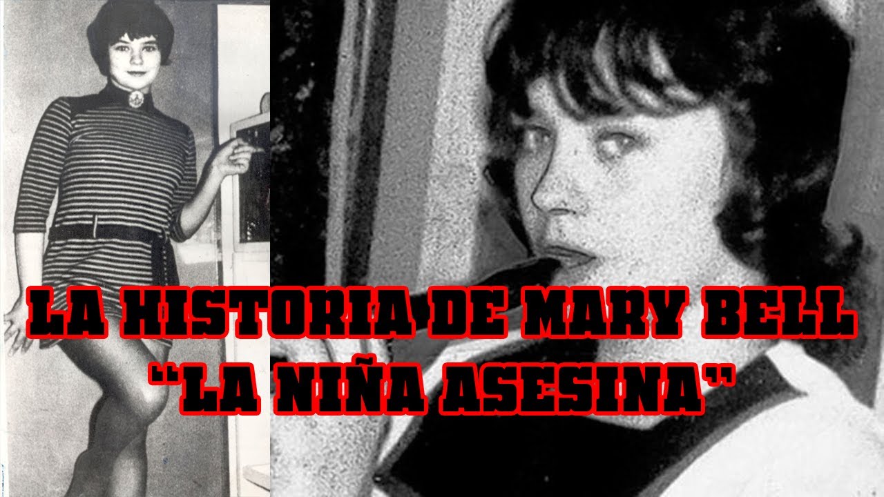 La Historia De Mary Bell - YouTube
