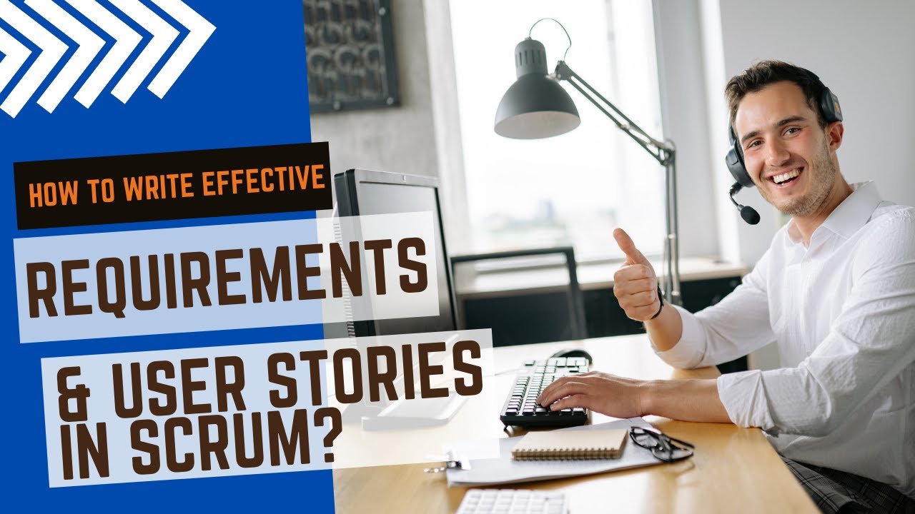 Writing Effective Requirements and User Stories In Scrum - YouTube