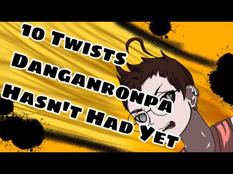 10 Danganronpa Twists We Haven’t Seen Yet!