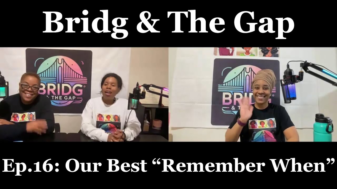 EP. 16 - Our Best “Remember When…” Moments - YouTube