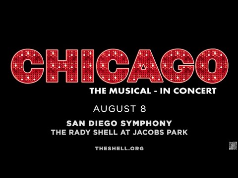 Chicago the Musical in Concert with the San Diego Symphony Orchestra ...