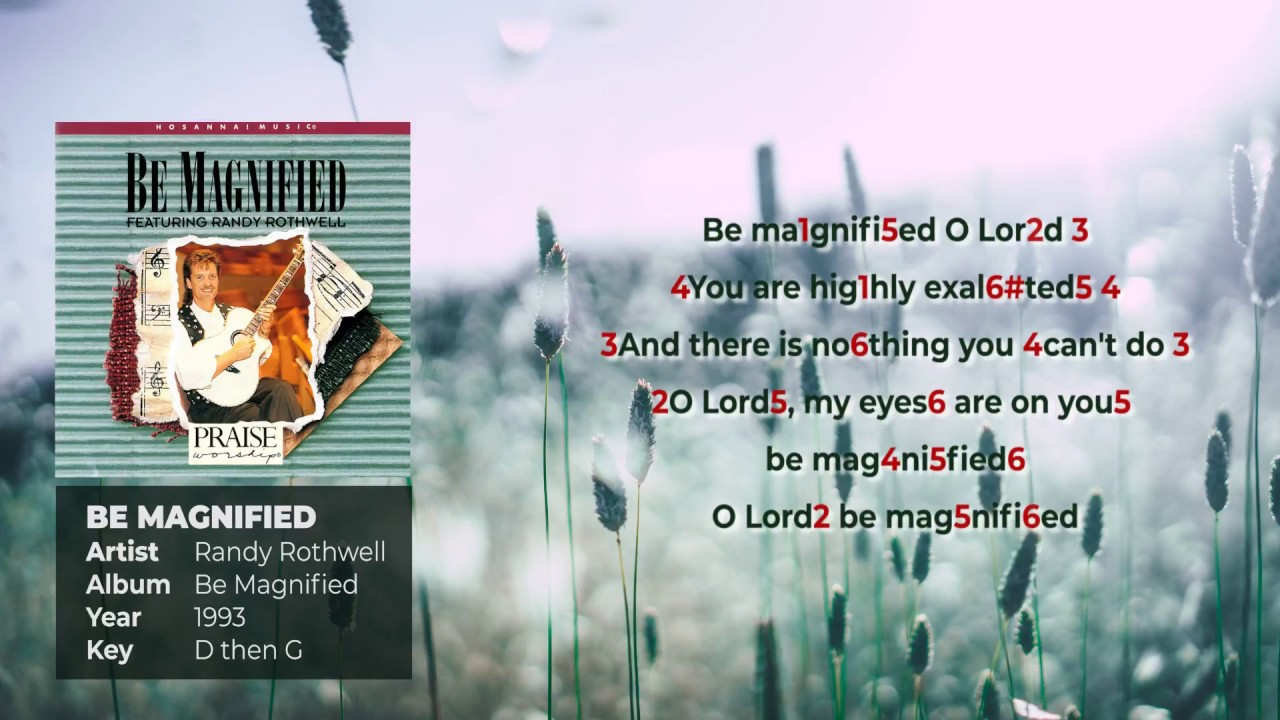Be Magnified - Randy Rothwell - With lyrics and chords in numbers - YouTube