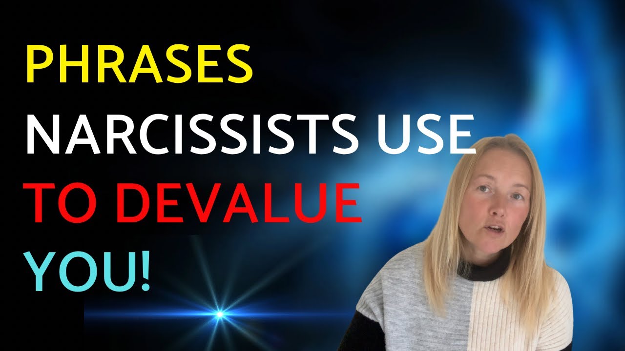 Phrases Narcissists Use To Devalue You - YouTube
