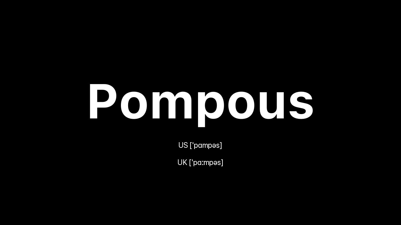 How to Pronounce Pompous: 🇺🇸 American English vs. 🇬🇧 British English ...