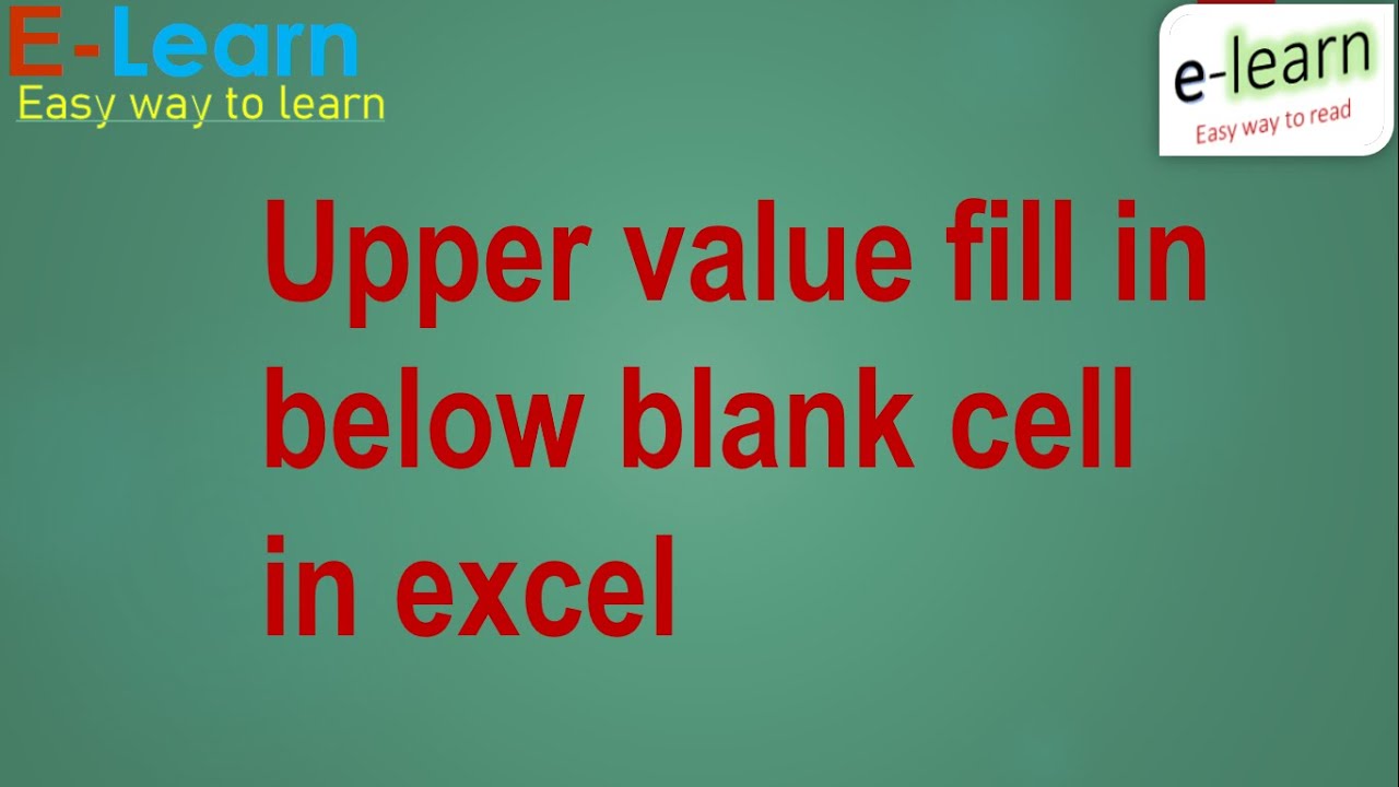 Upper Value Fill In Below Blank Cell In Excel Fill Blank Cell With upper-value-fill-in-below-blank-cell-in-excel-fill-blank-cell-with