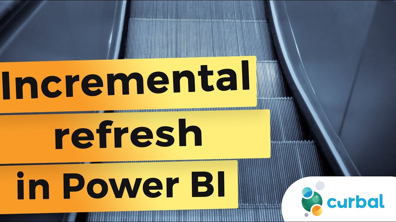 Set Up Incremental Refresh For Any Source In Power Bi Curbal