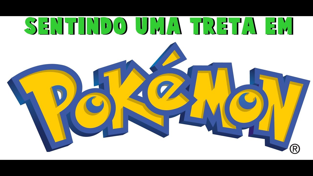 Sentindo uma treta em Pokémon #3 - YouTube