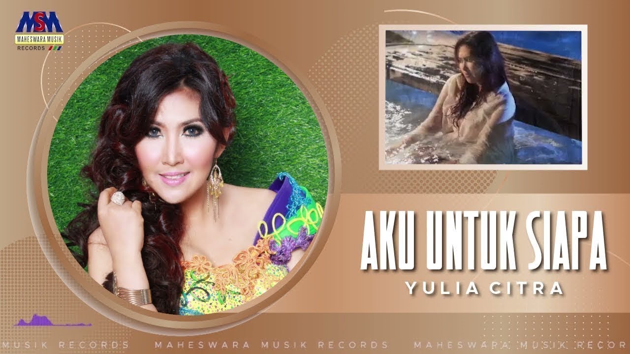 YULIA CITRA - AKU UNTUK SIAPA [OFFICIAL AUDIO] - YouTube