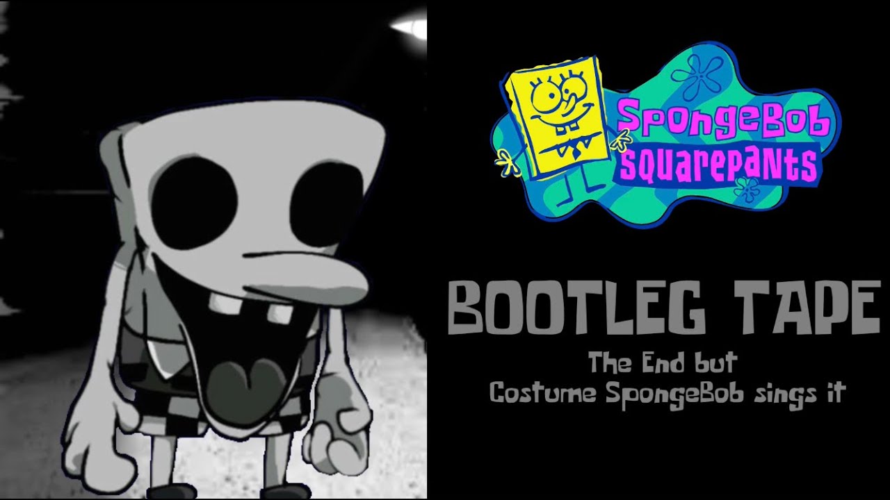 BOOTLEG TAPE || The End but Costume SpongeBob sings it - YouTube