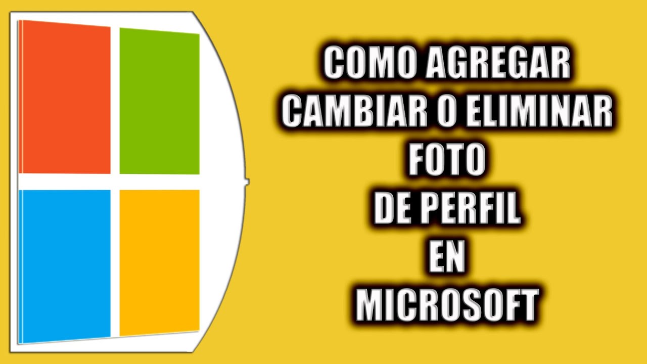 Cómo agregar, cambiar o eliminar foto de perfil en Microsoft - YouTube