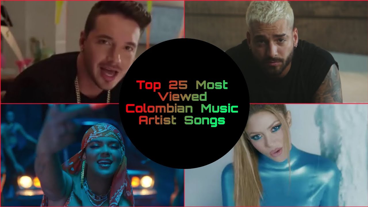 Top 25 Most Viewed Colombian Music Artist Songs - YouTube