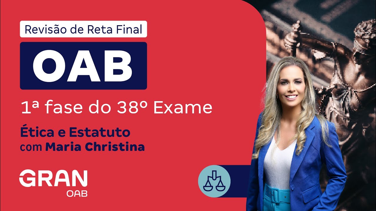 1ª Fase do 38º Exame OAB - Revisão de Reta Final | Ética e Estatuto - YouTube