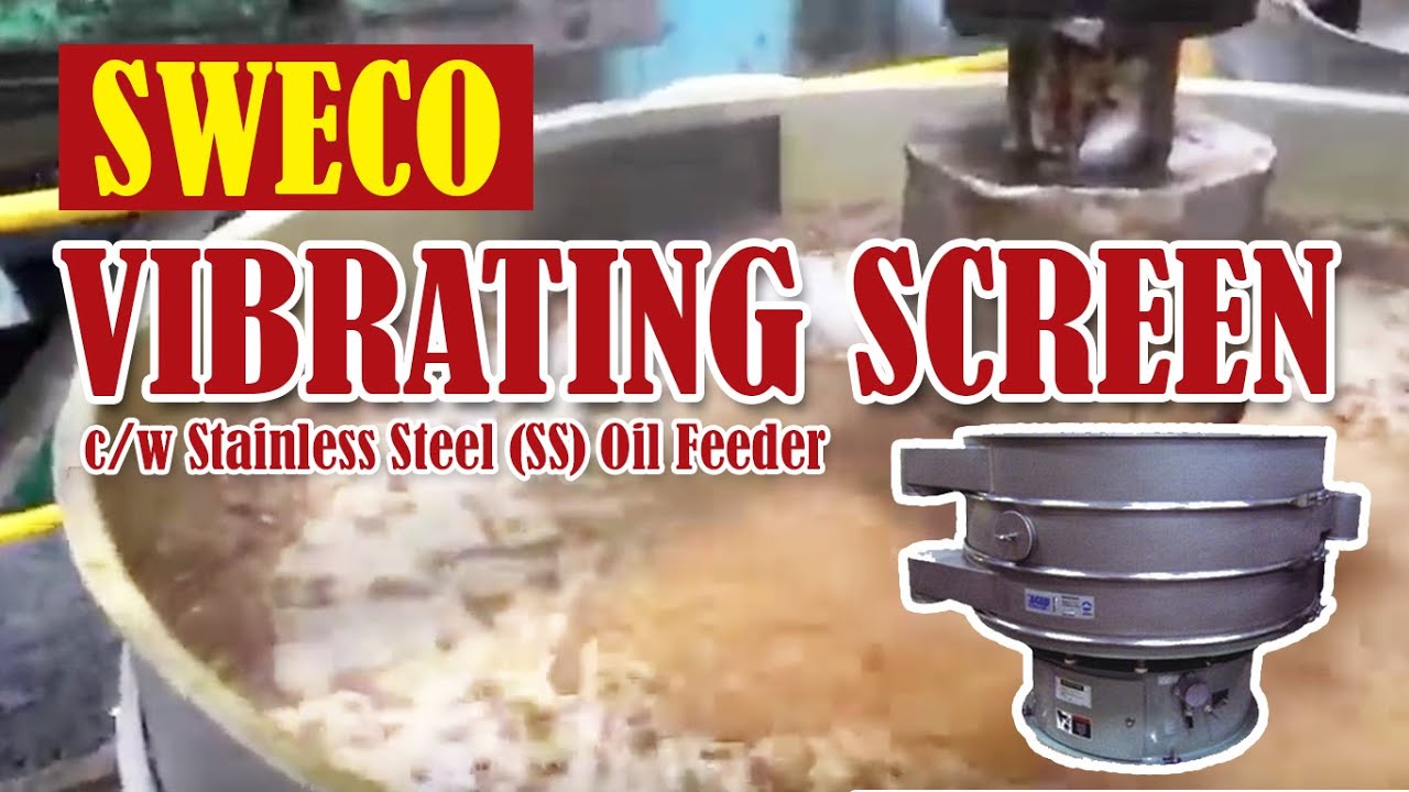 SWECO Vibrating Screen c/w Stainless Steel (SS) Oil Feeder - YouTube