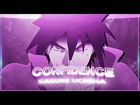 Sasuke Uchiha - Confidence [Edit/AMV]