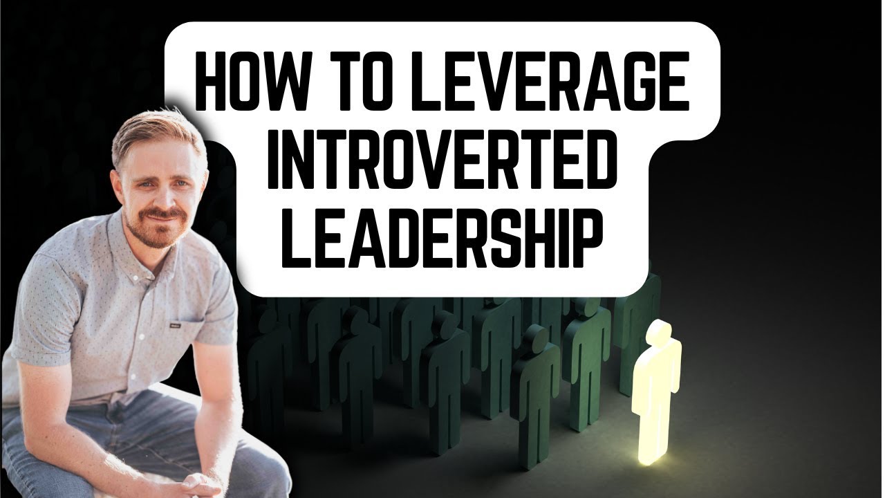 How to Leverage Introverted Leadership - YouTube