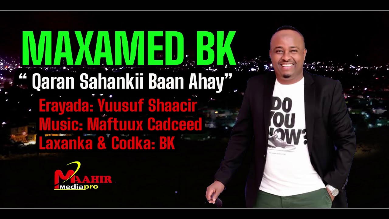 MAXAMAD SICIID CABDI BK - YouTube
