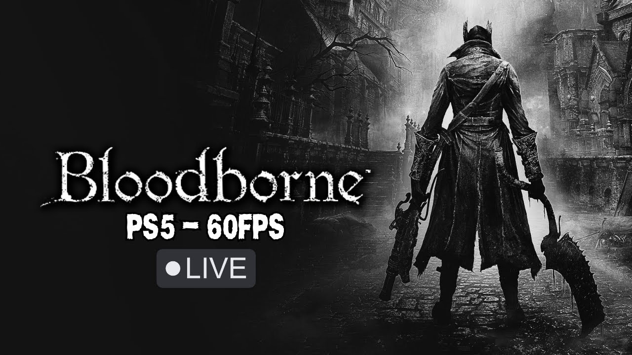 PS5 - Bloodborne - Todos os Chefes - 60 FPS Gameplay [PARTE 01] - YouTube
