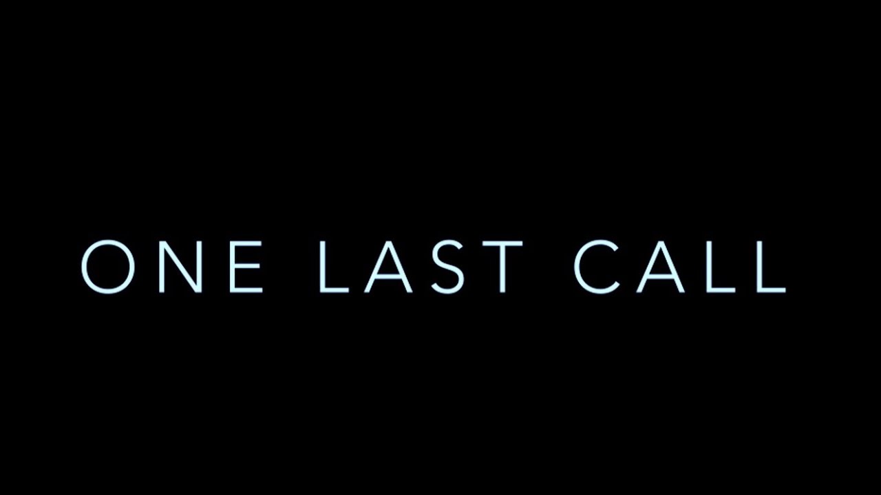 One Last Call - YouTube
