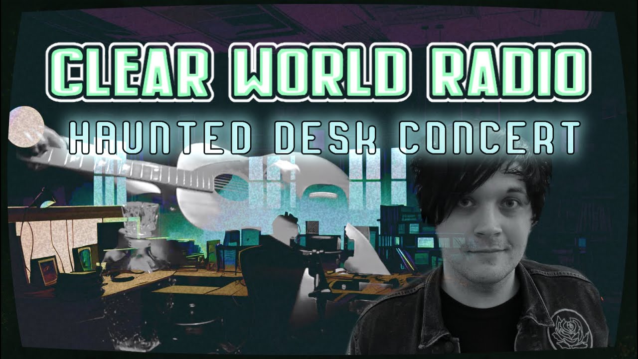 🟢 CLEAR WORLD RADIO :: Haunted Desk Concert LIVE 🟢 - YouTube