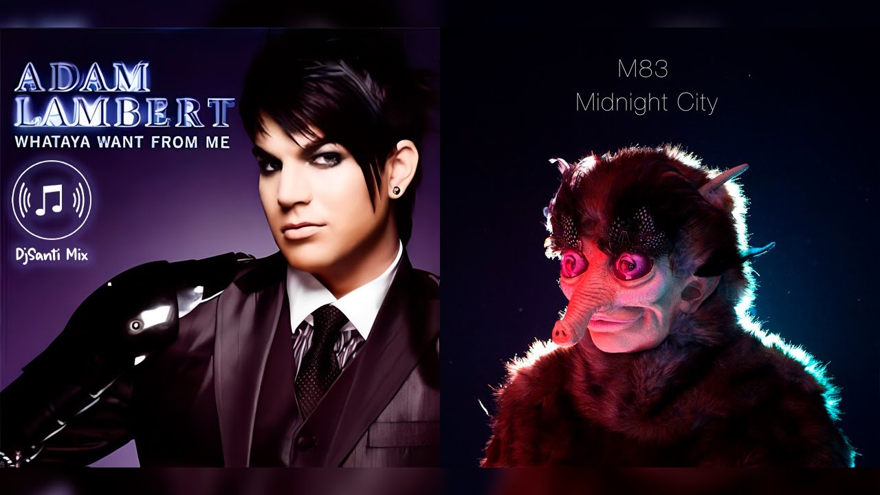 Adam Lambert Vs M83 - Whataya Want From Midnight City (Mashup) - YouTube