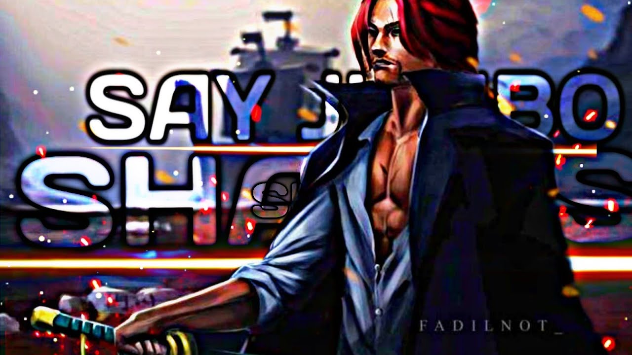 SHANKS|| AMV EDIT|| ONEPIECE|| SAY JUMBO|| PROJECT FILE?? - YouTube