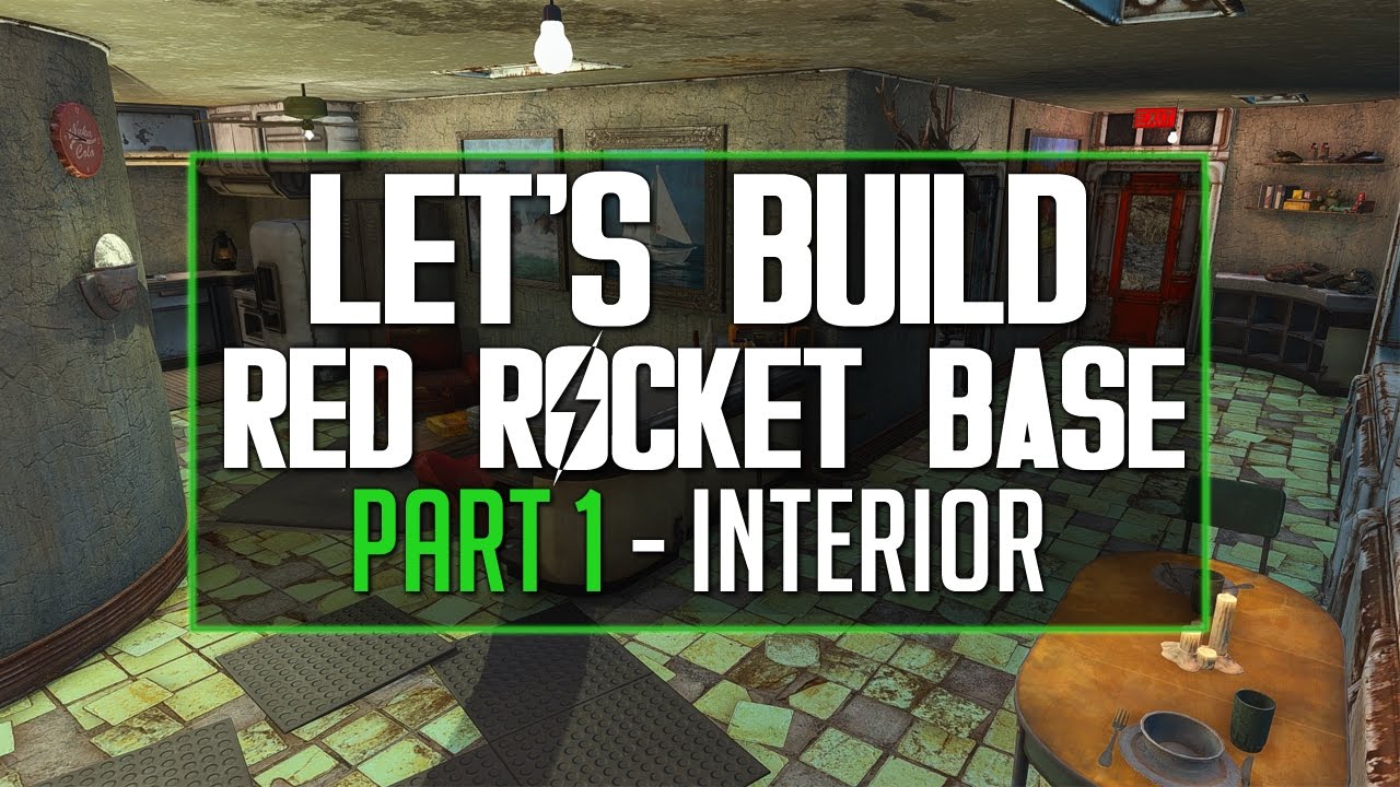 Fallout 4 Let's Build - Red Rocket Base Interior - YouTube