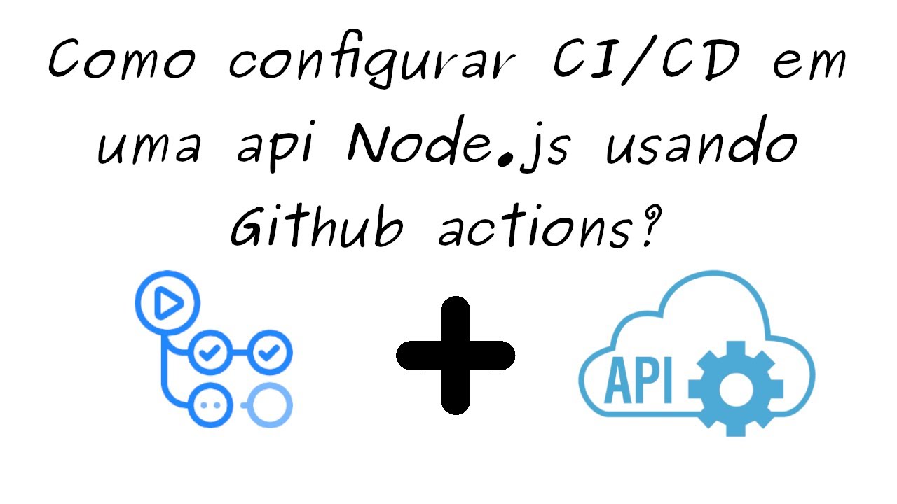 Como configurar CI/CD em uma api Node.js usando Github actions? - YouTube