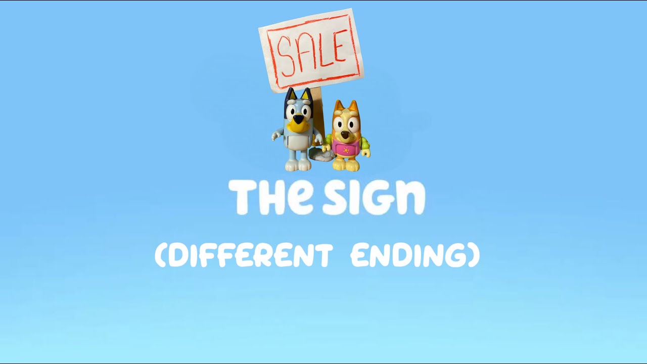 Bluey - The Sign (Different Ending) - YouTube