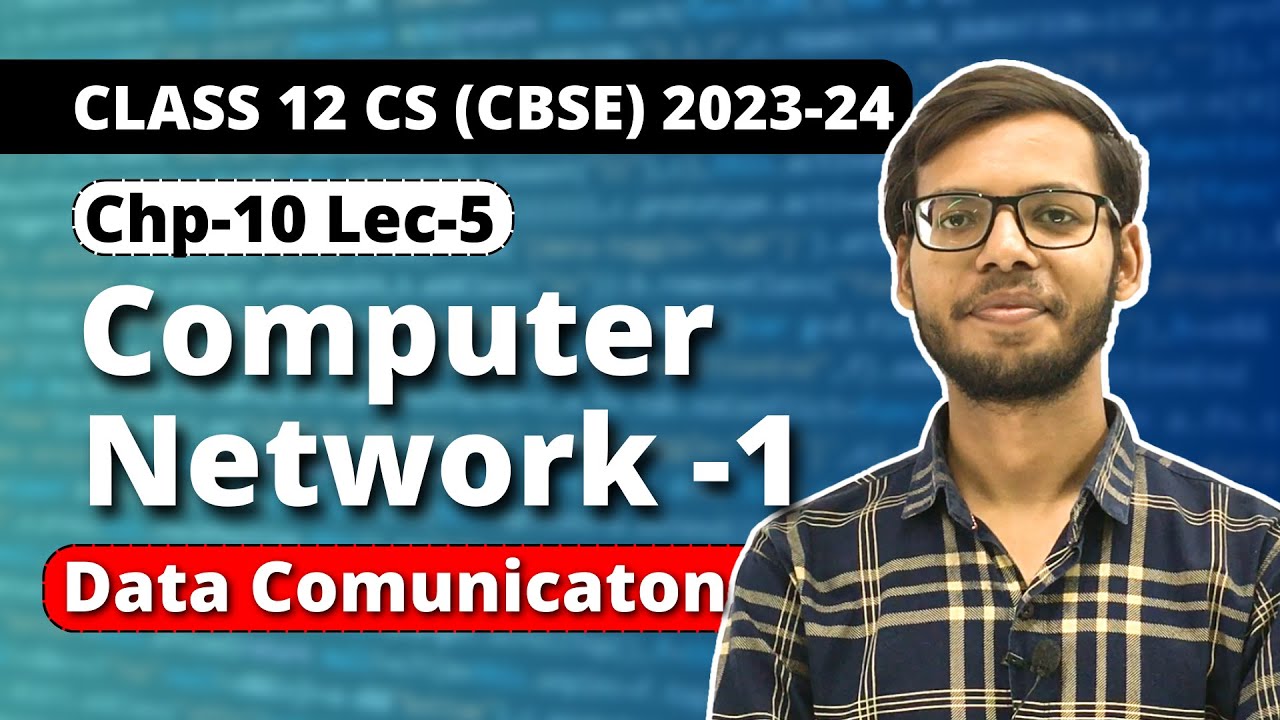 Class 12 Python Chapter 10 Computer Network Data Communication Terminologies Class 12
