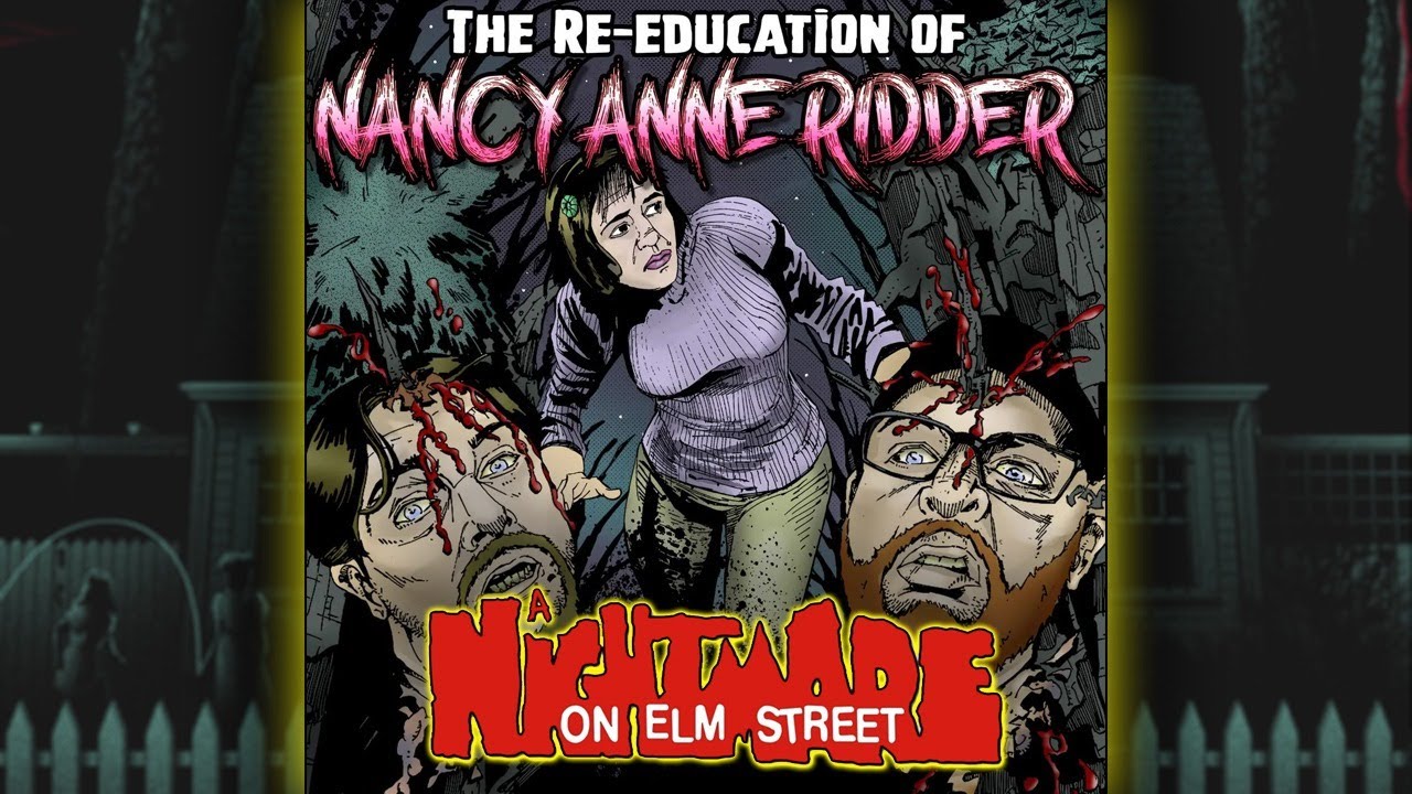The Re-Education of Nancy Anne Ridder ep04 Wes Craven's A Nightmare on ...