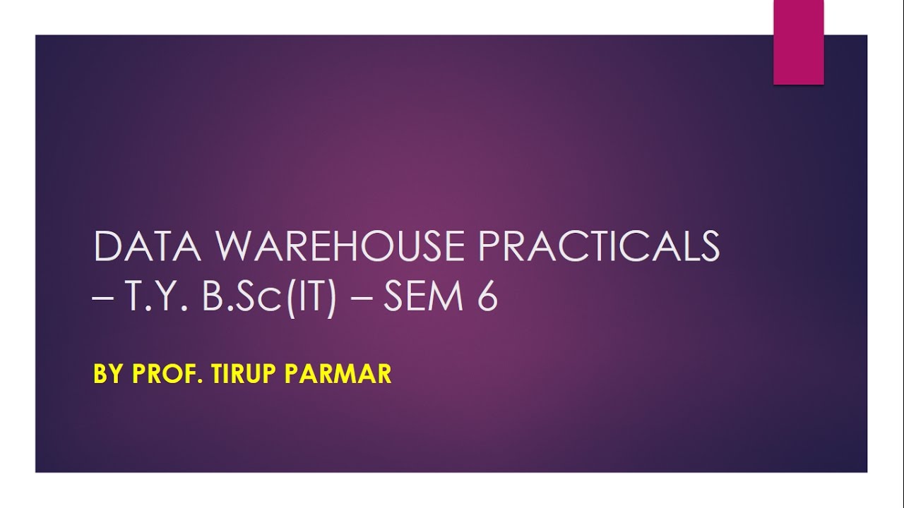 Data Warehouse Practical - TY BSc(IT) -Sem 6- Listener Conf. Prac 1 ...