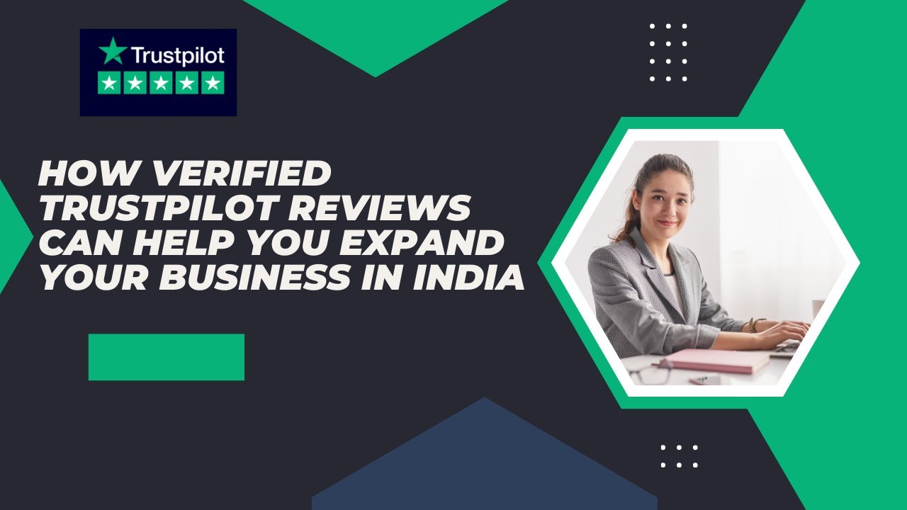 How Verified Trustpilot Reviews Can Help You Expand Your Business in ...