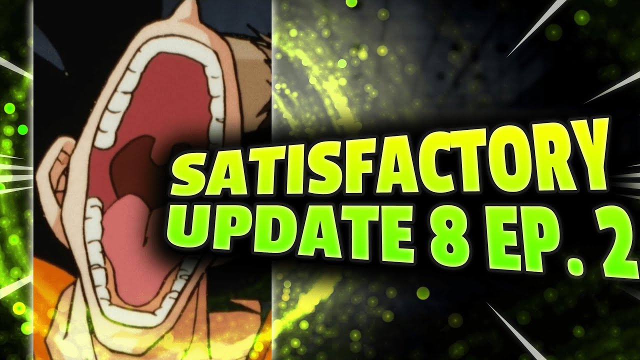 My Best World Yet! Satisfactory Update 8 EP. 2 - YouTube