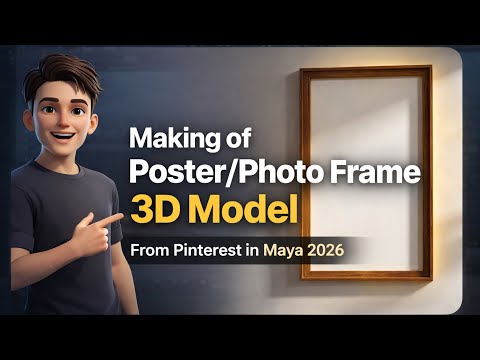 Creating 3D Model of Poster/Photo Frame in Maya 2026 from Pinterest