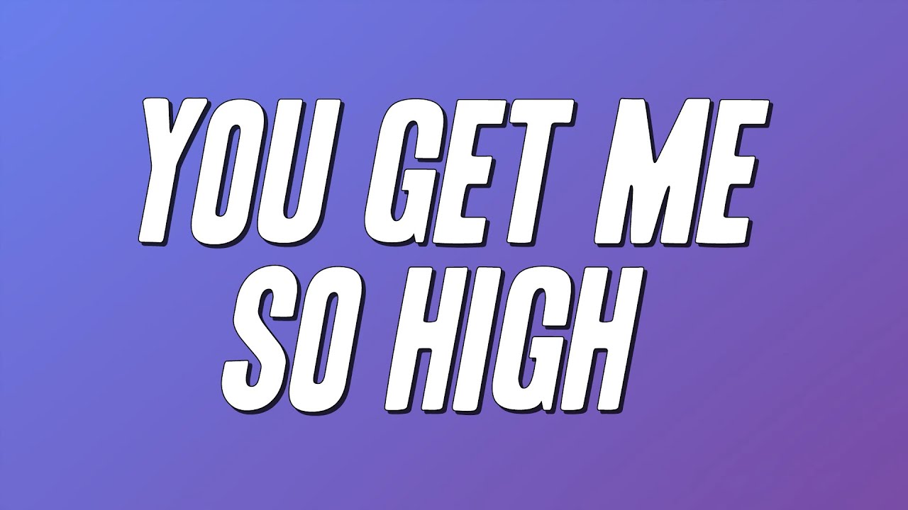 The Neighbourhood - You Get Me So High (Lyrics) - YouTube