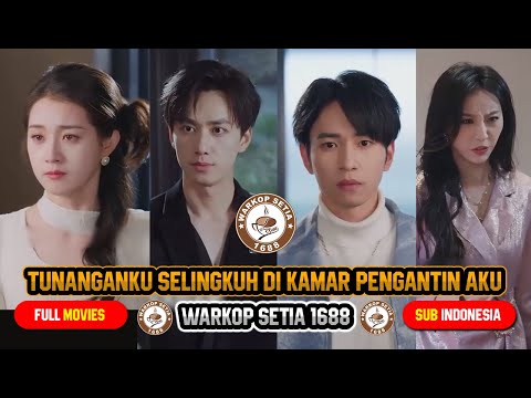 Tunanganku Selingkuh di Kamar Pengantin Aku | FULL SUB INDO | Warkopsetia1688