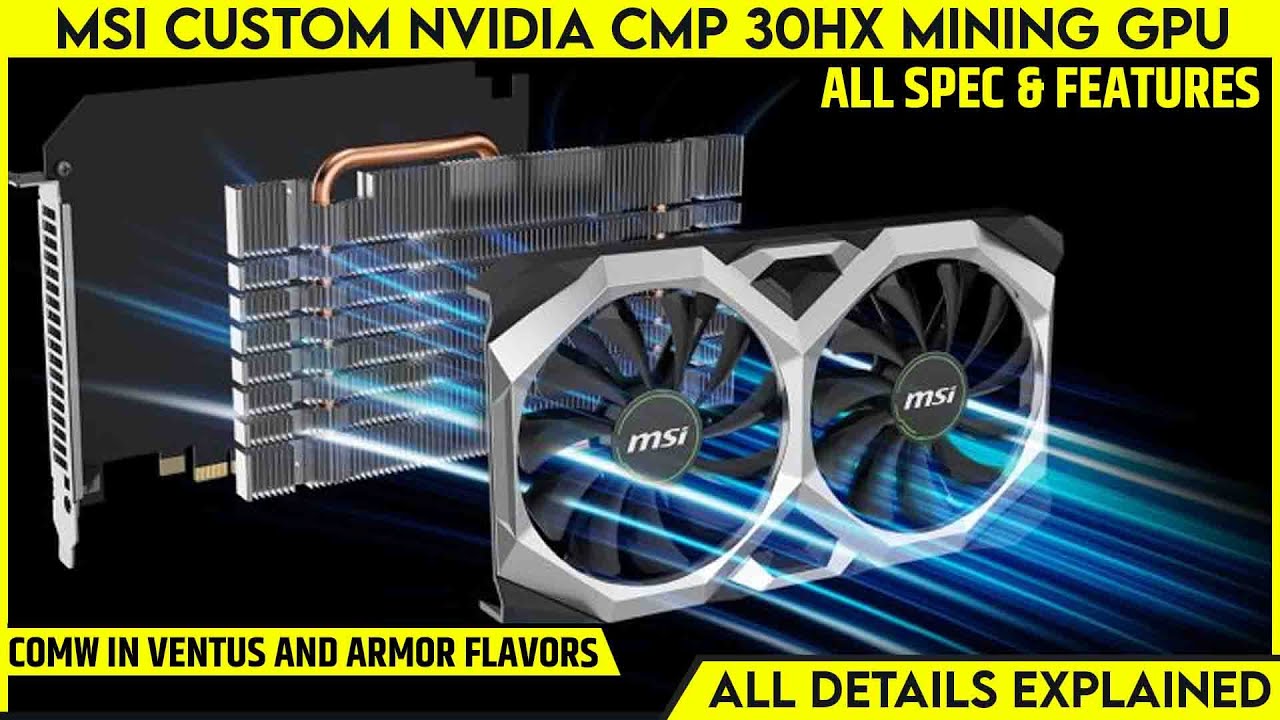 MSI Custom NVIDIA CMP 30HX Ventus & Armor Cryptocurrency Mining ...