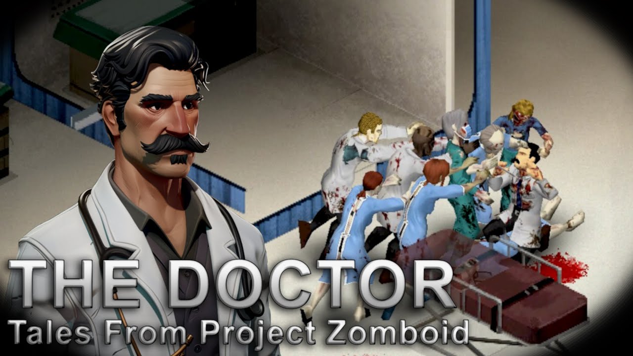 The Doctor | Tales From Project Zomboid - YouTube