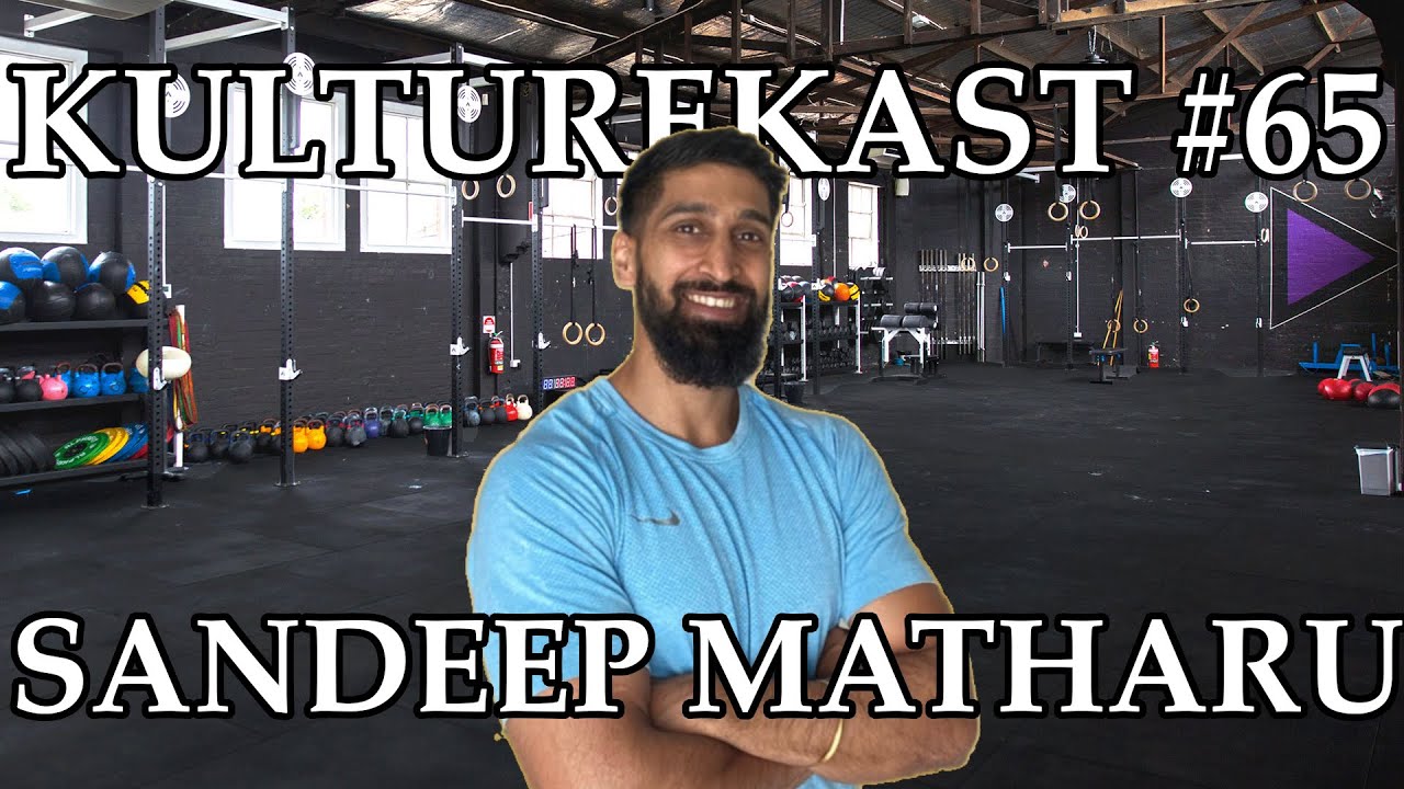 KultureKast #65 | Sandeep Matharu (Semi-Pro Football to Health Coach ...